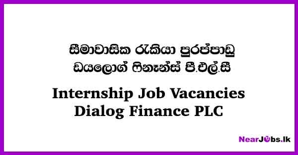 Dialog Finance Internship Job Vacancies 2025 - Nearjobs.lk