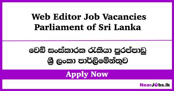 Parliament Web Editor Job Vacancies 2025 - Nearjobs.lk