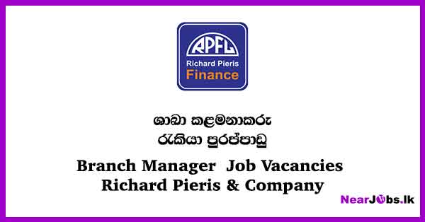 Richard Pieris & Company Branch Manager Job Vacancies in 2024